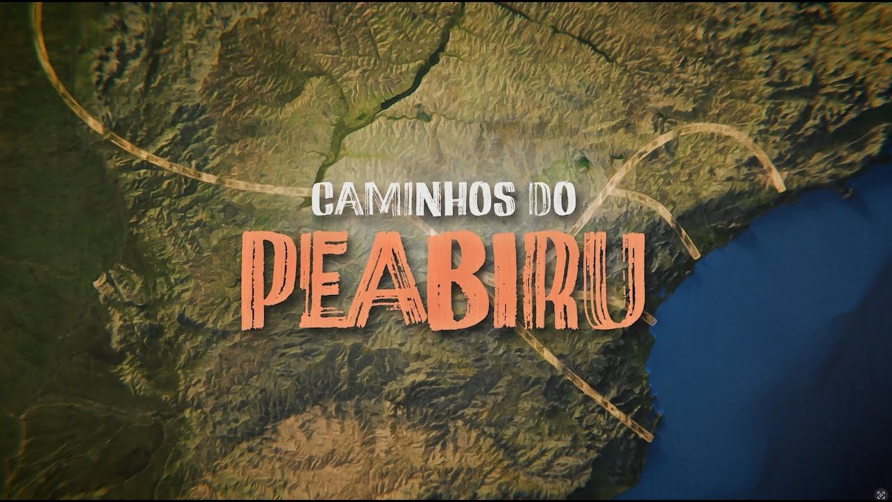 Caminhos de Peabiru: o documentário que resgata raízes e propõe um novo ...